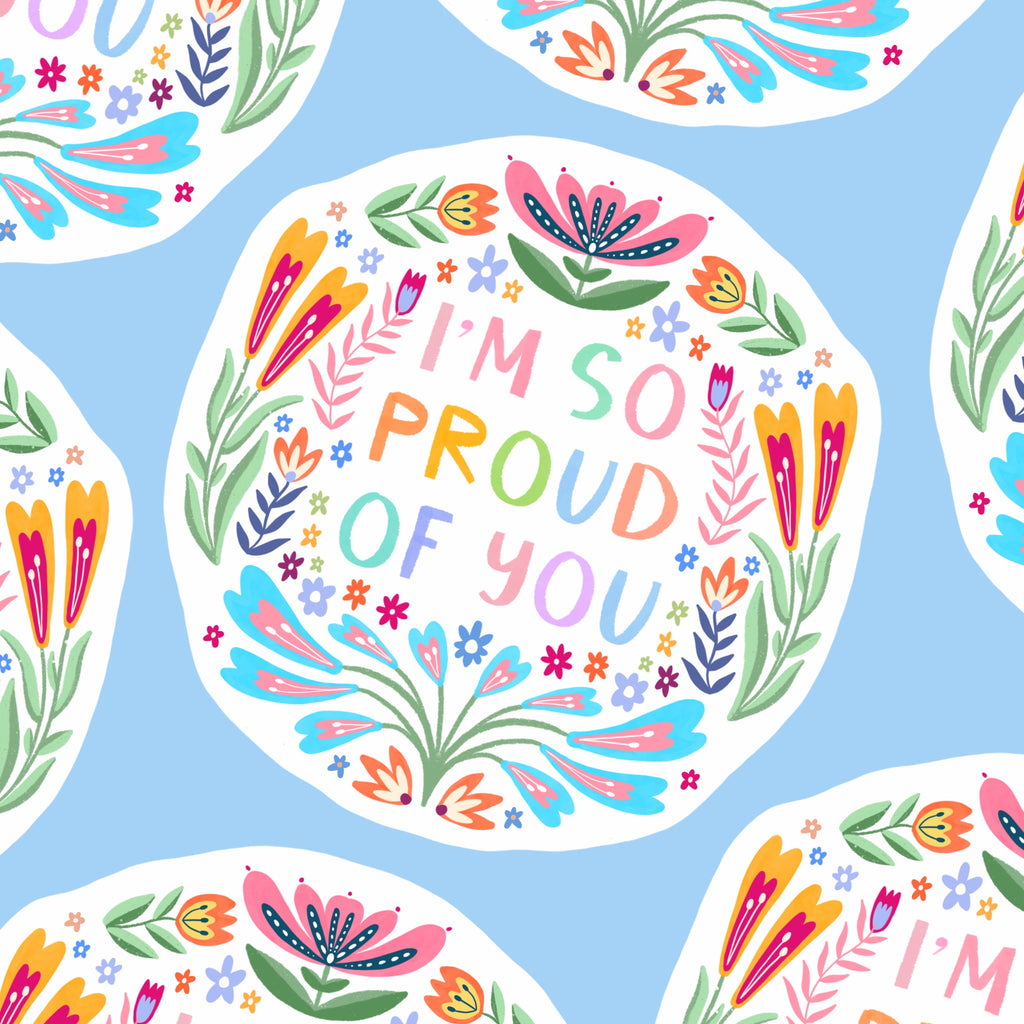 I'm So Proud of You Sticker – The Sunshine Bindery