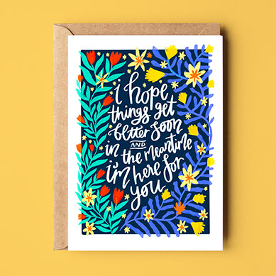 Hope Things Get Better Soon Card – The Sunshine Bindery